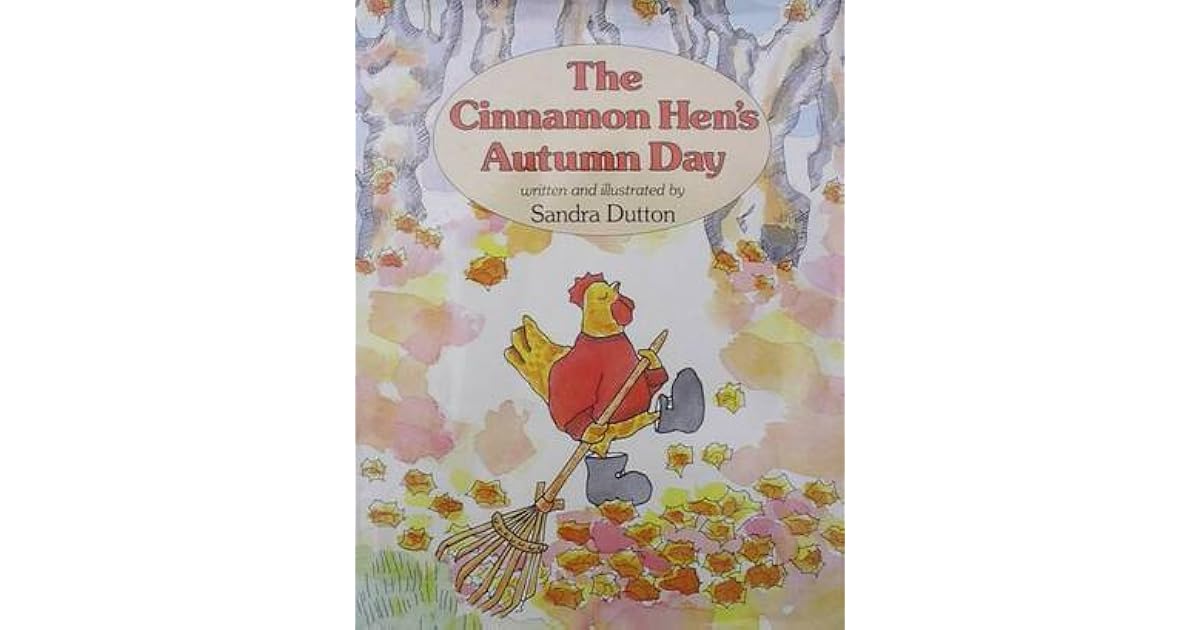 The Cinnamon Hen's Autumn Day by Sandra Dutton