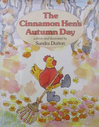 The Cinnamon Hen's Autumn Day by Sandra Dutton