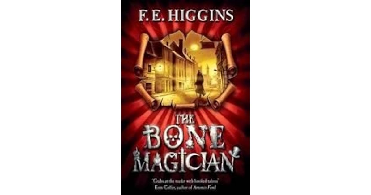 The Bone Magician by F.E. Higgins