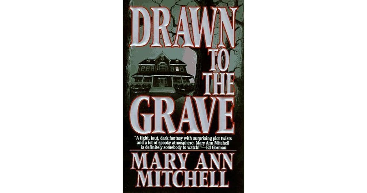 Drawn to the Grave by Mary Ann Mitchell