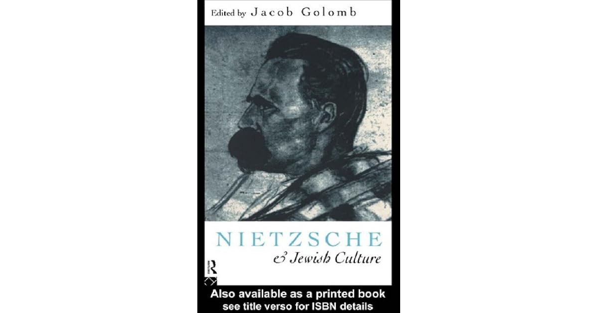 Nietzsche and Jewish Culture by Jacob Golomb