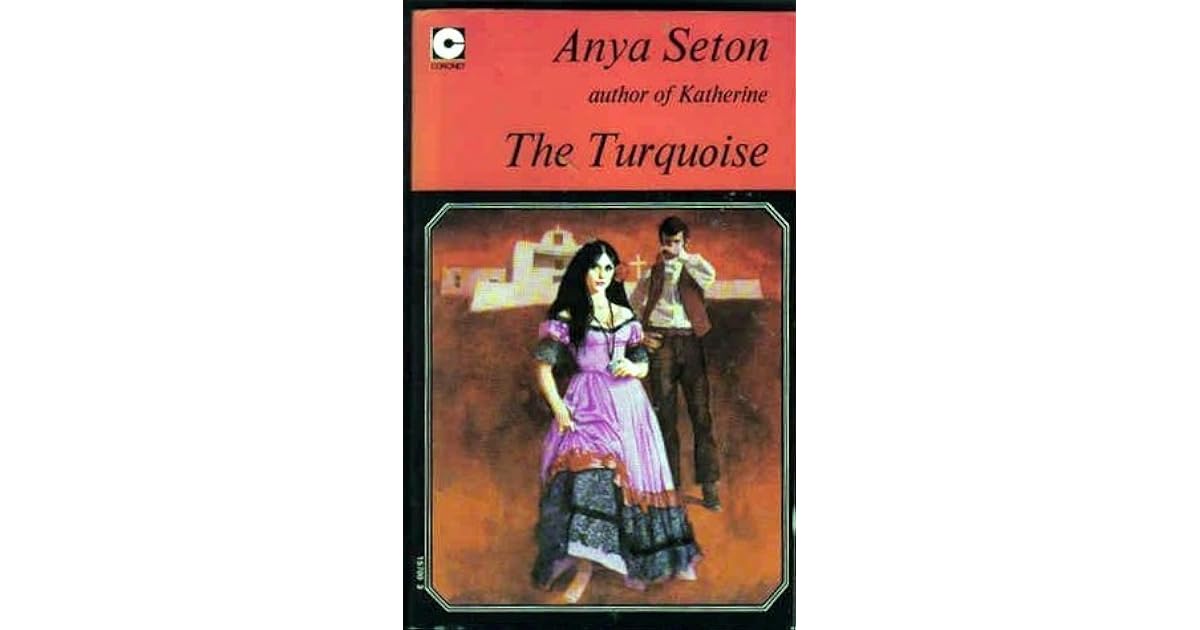 The Turquoise by Anya Seton