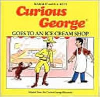 Curious George Goes to an Ice Cream Shop by Margret Rey