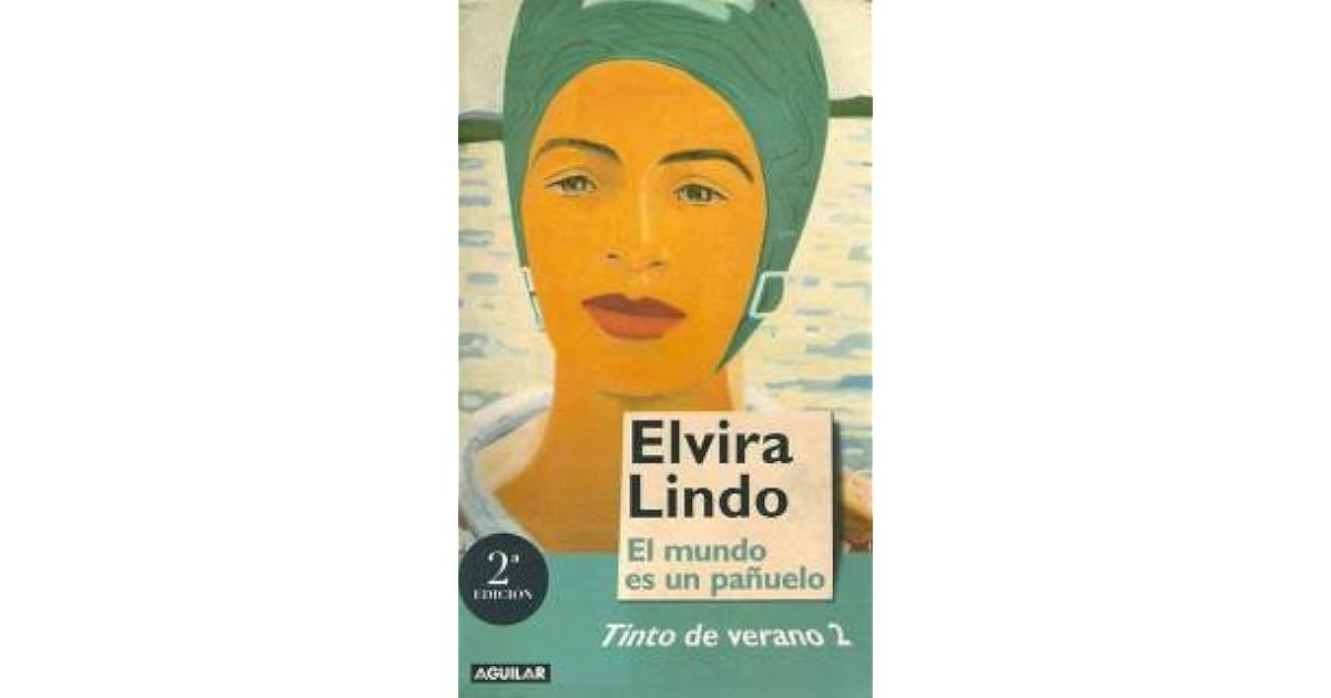 El mundo es un pañuelo (Tinto de verano, #2) by Elvira Lindo