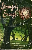 Strangely Enough by C.B. Colby