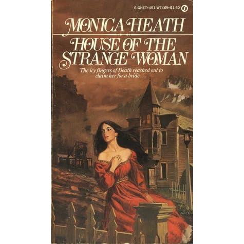 House of the Strange Woman by Monica Heath — Reviews, Discussion ...