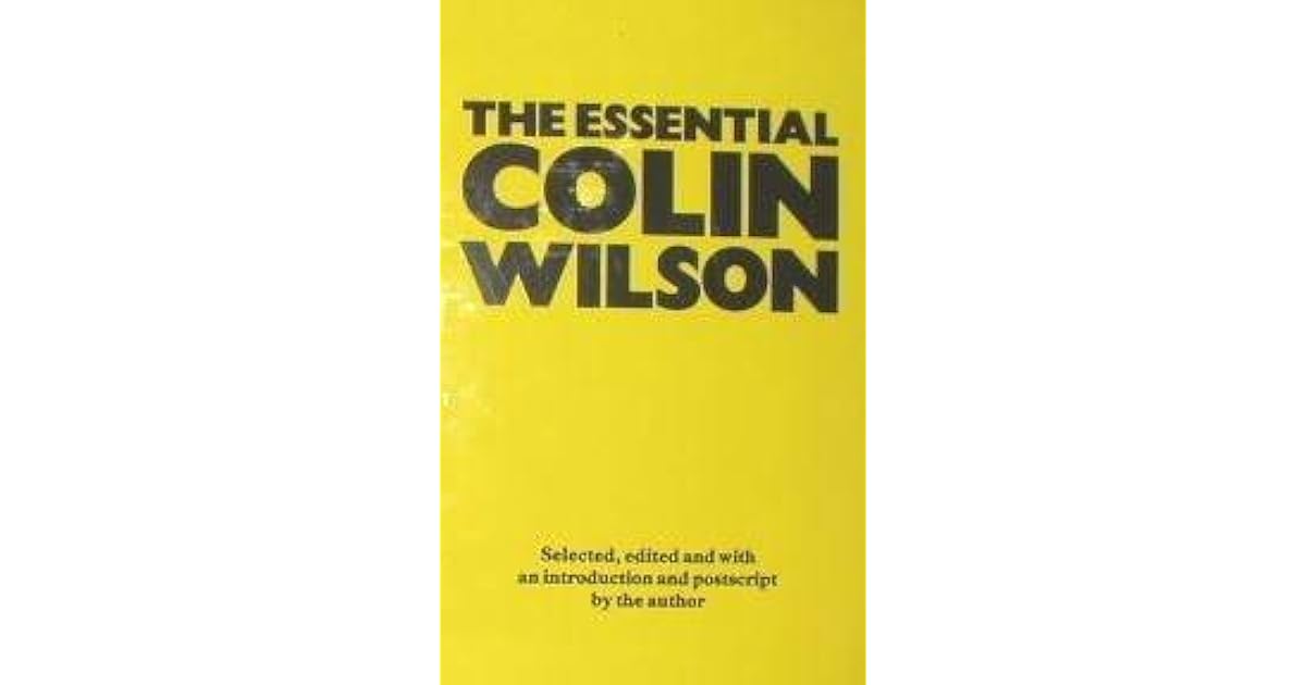 The Essential Colin Wilson by Colin Wilson