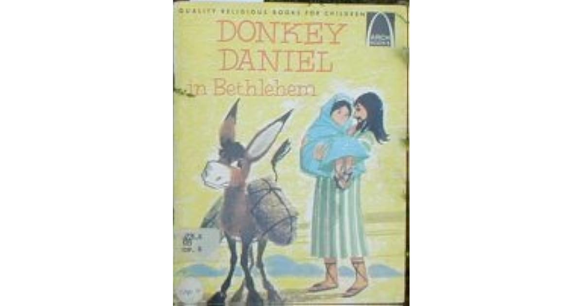 Donkey Daniel in Bethlehem: Luke 2:1-18 for Children by Janice Kramer