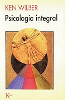 Integral Psychology: Consciousness, Spirit, Psychology, Therapy by Ken ...