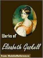 Works of Elizabeth Gaskell by Elizabeth Gaskell