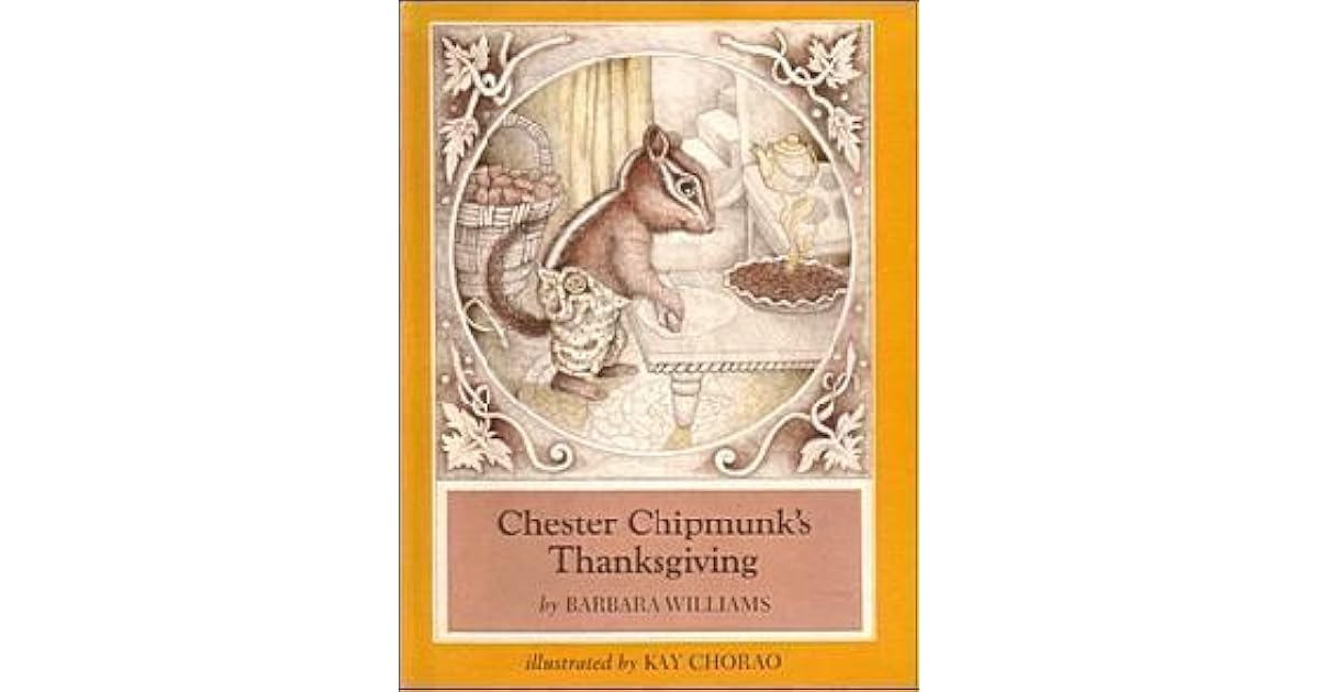 Chester Chipmunk's Thanksgiving by Barbara Williams