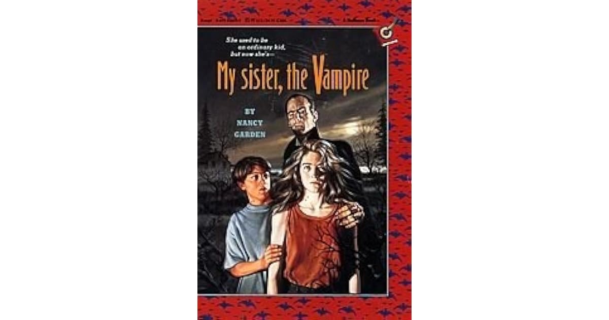 My Sister, the Vampire by Nancy Garden