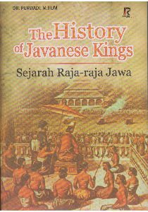 The History of Javanese Kings: Sejarah Raja-raja Jawa by Purwadi