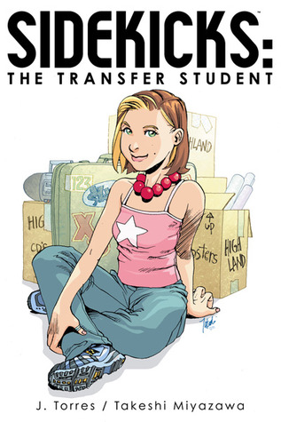 Sidekicks: The Transfer Student by J. Torres