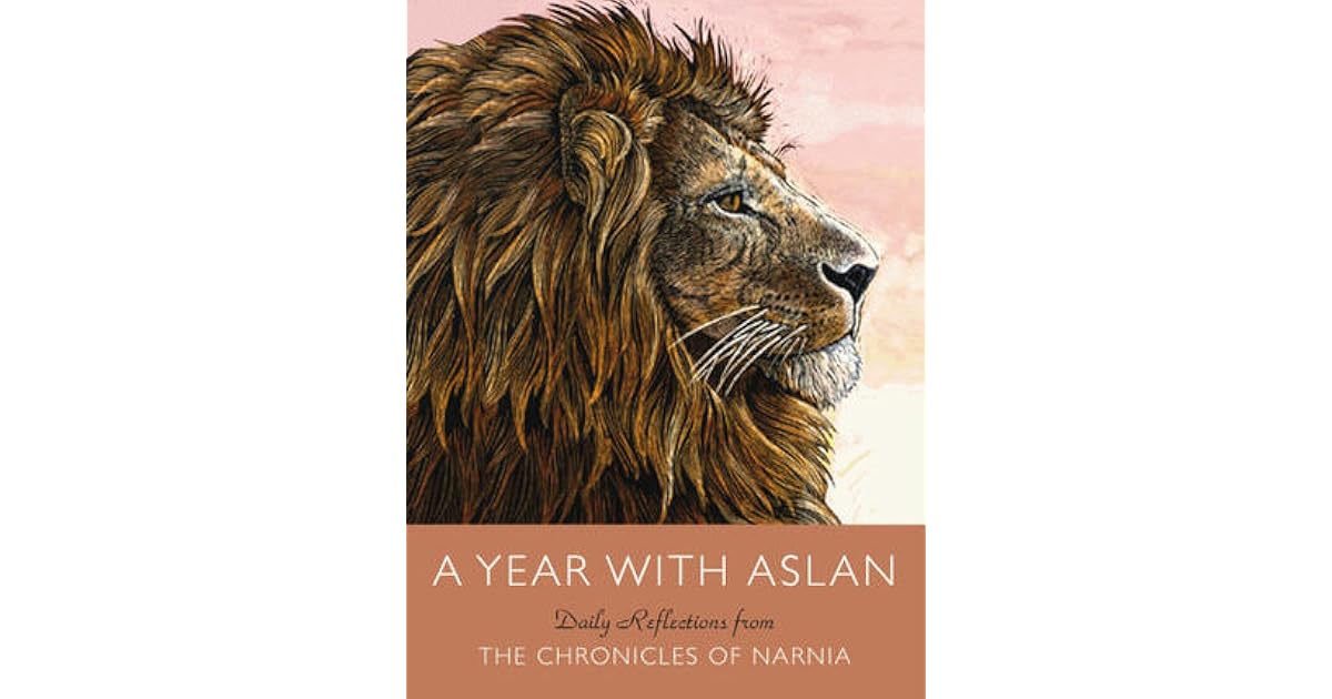 A Year with Aslan: Daily Reflections from The Chronicles of Narnia by C ...