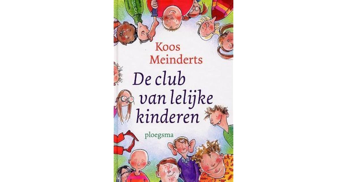 De club van lelijke kinderen by Koos Meinderts