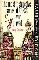 The Most Instructive Games of Chess Ever Played by Irving Chernev