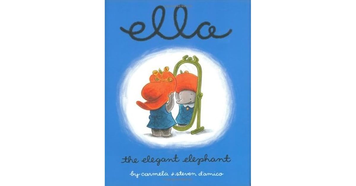 Ella the Elegant Elephant by Carmela D'Amico