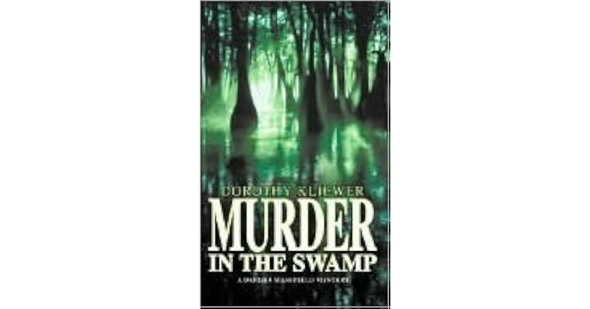 Murder in the Swamp by Dorothy Kliewer