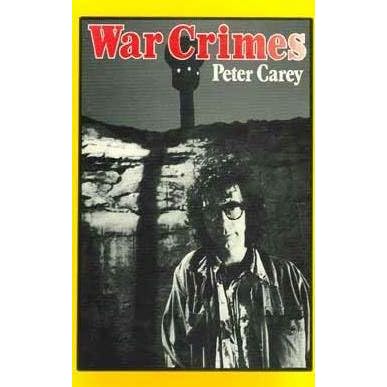War Crimes by Peter Carey — Reviews, Discussion, Bookclubs, Lists