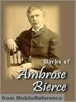 Complete Works of Ambrose Bierce by Ambrose Bierce
