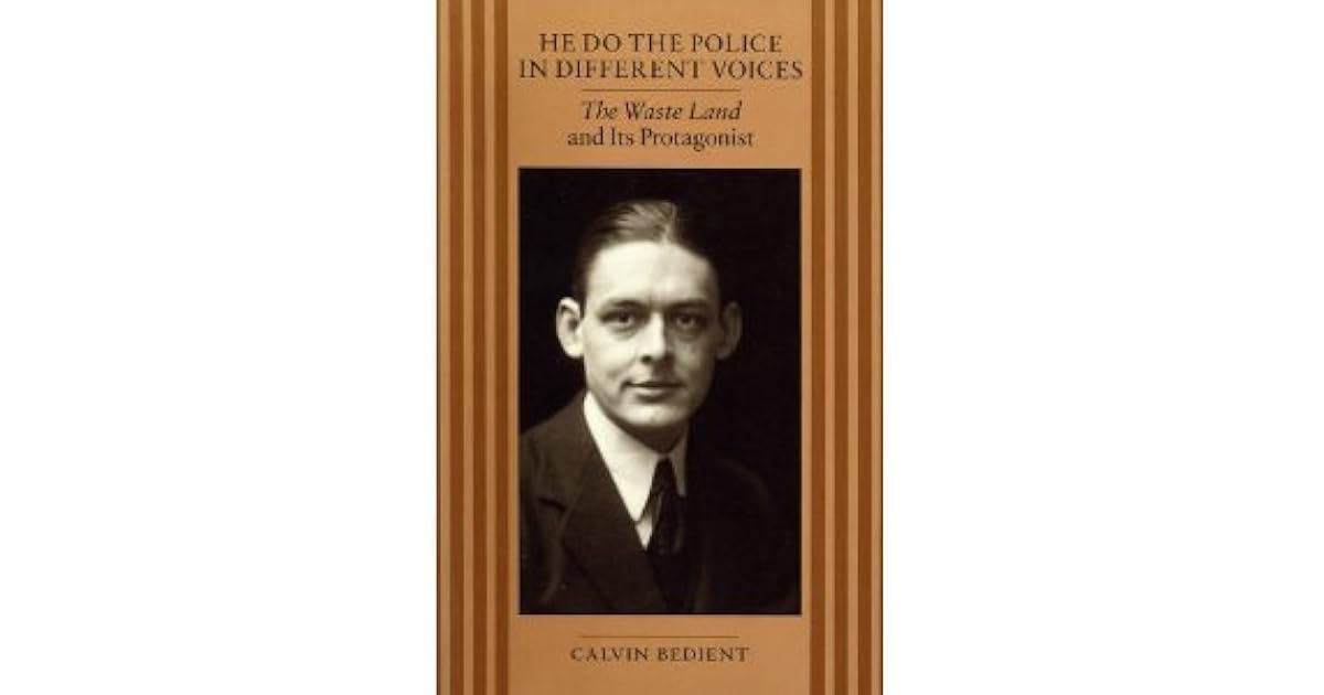 He Do the Police in Different Voices: The Waste Land and Its ...
