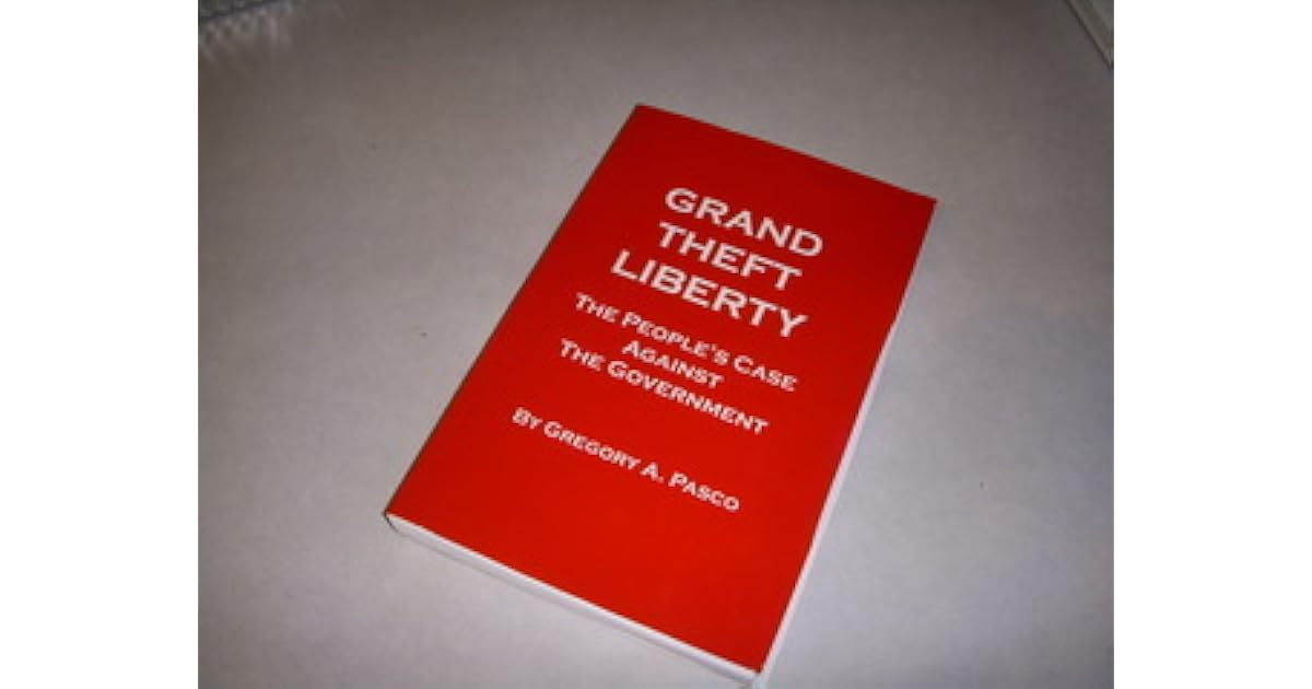 Grand Theft Liberty by Greg Pasco