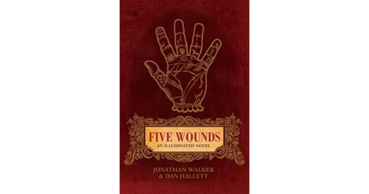 Five Wounds: An Illuminated Novel by Jonathan Walker