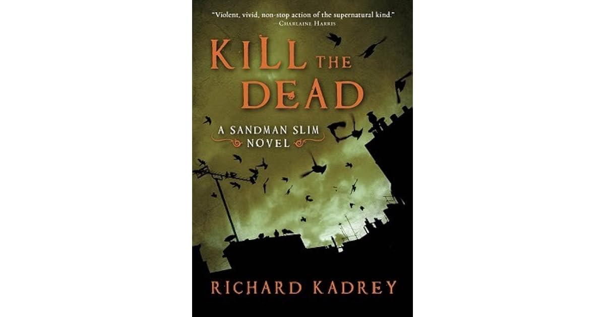 Kill the Dead (Sandman Slim, #2) by Richard Kadrey