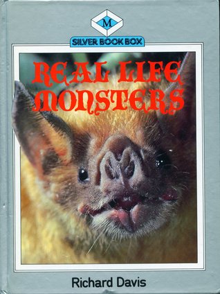 Real Life Monsters by Richard Davis