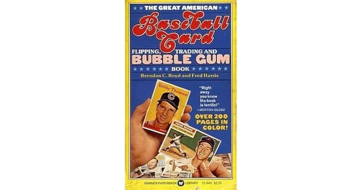 Great American Baseball Card Flipping, Trading and Bubble Gum Book by ...