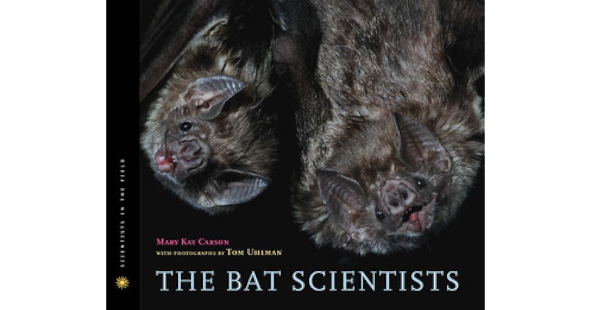The Bat Scientists by Mary Kay Carson