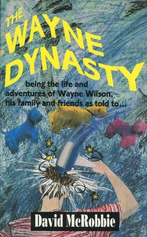 The Wayne Dynasty (Wayne, #1) by David McRobbie