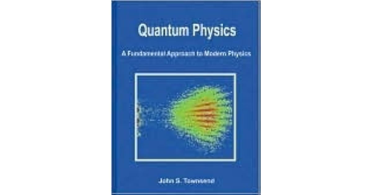 Quantum Physics: A Fundamental Approach to Modern Physics by John S ...