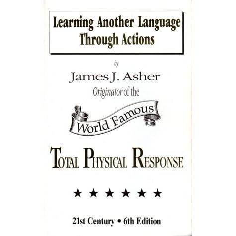 Learning Another Language Through Actions by James J. Asher — Reviews ...