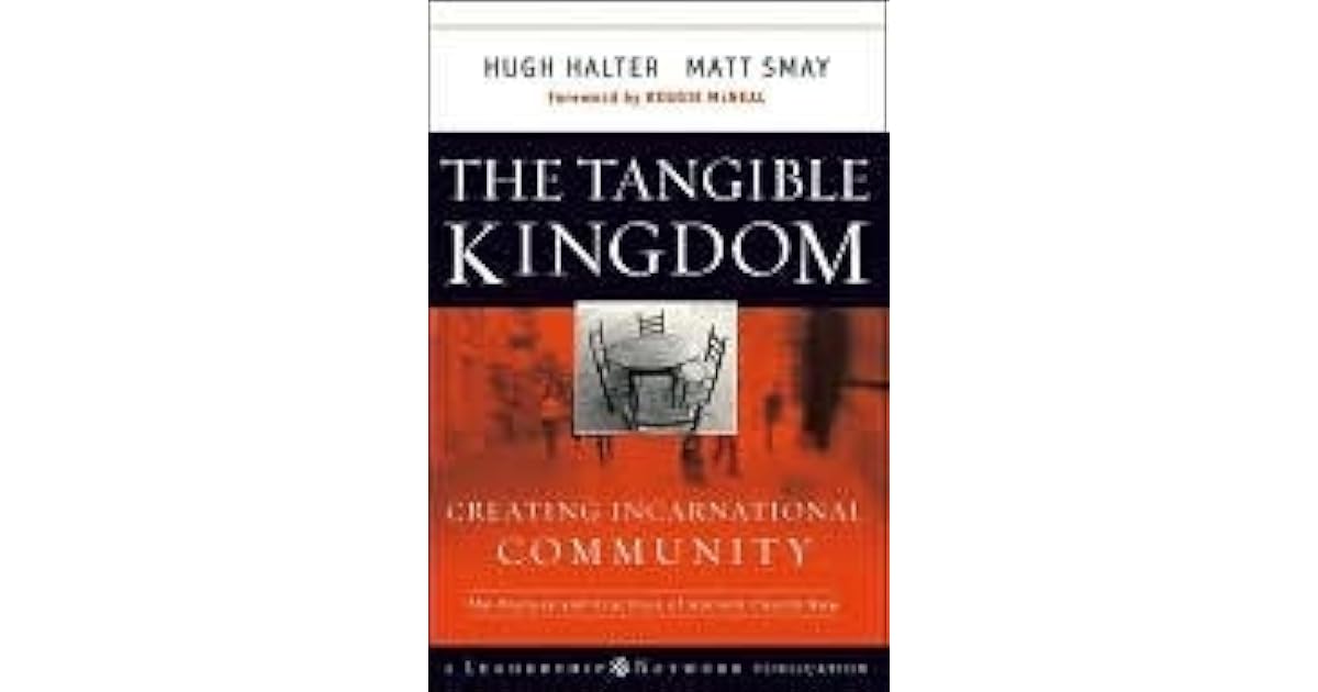 The Tangible Kingdom: Creating Incarnational Community by Hugh Halter