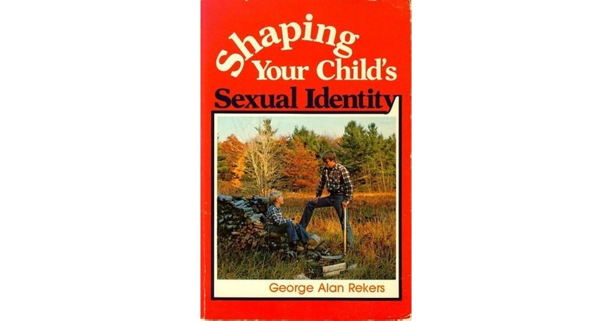 Shaping Your Child's Sexual Identity by George A. Rekers
