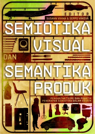 Semiotika Visual dan Semantika Produk: Pengantar Teori dan Praktik ...