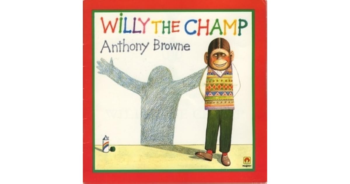 Willy the champ by Anthony Browne