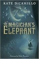 The Magician's Elephant by Kate DiCamillo — Reviews, Discussion ...