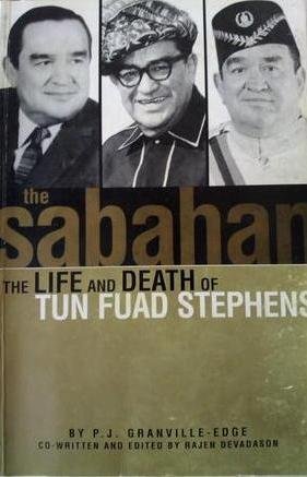 The Sabahan: The Life & Death of Tun Fuad Stephens by P.J. Granville-Edge