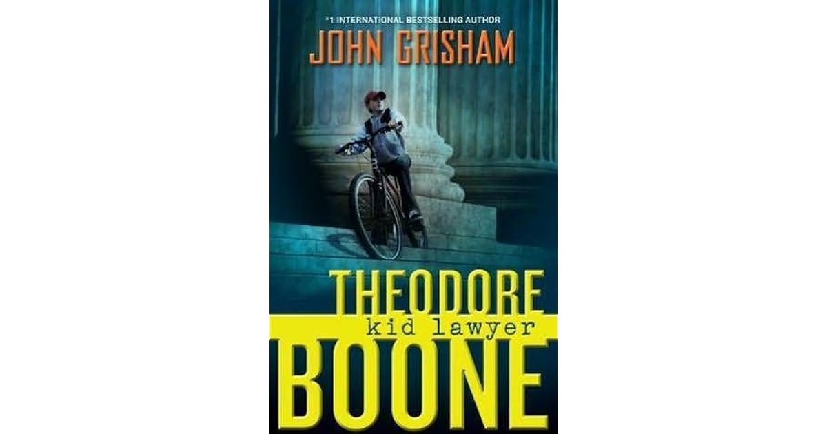 Theodore Boone, Kid Lawyer (Theodore Boone, #1) by John Grisham