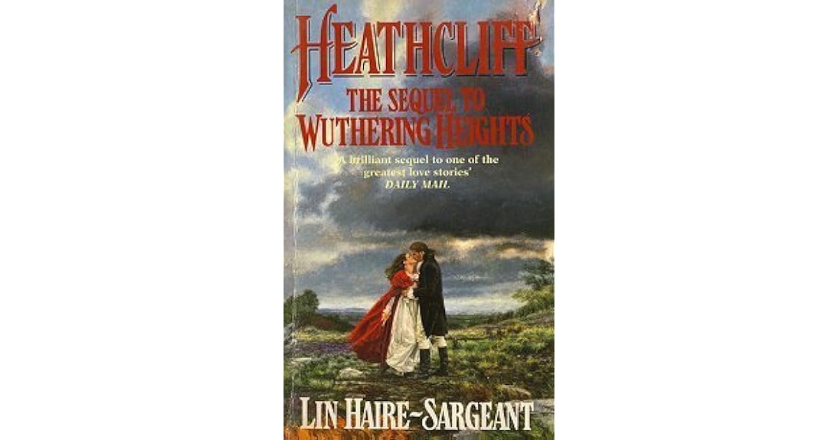 Heathcliff. The Sequel to Wuthering Heights. by Lin Haire-Sargeant