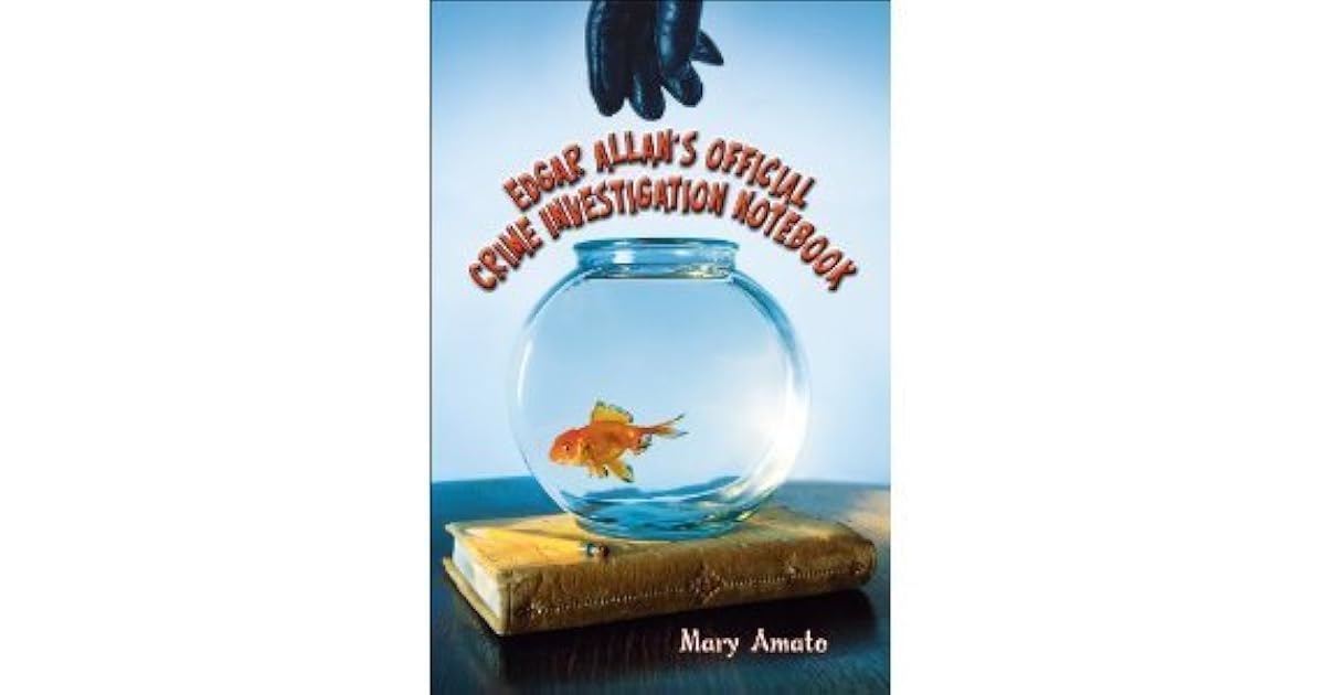 Edgar Allan's Official Crime Investigation Notebook by Mary Amato
