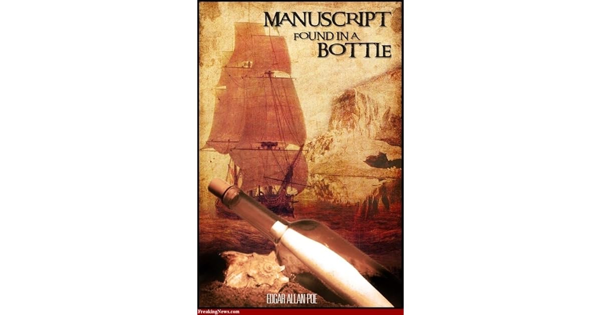 Manuscript Found in a Bottle by Edgar Allan Poe