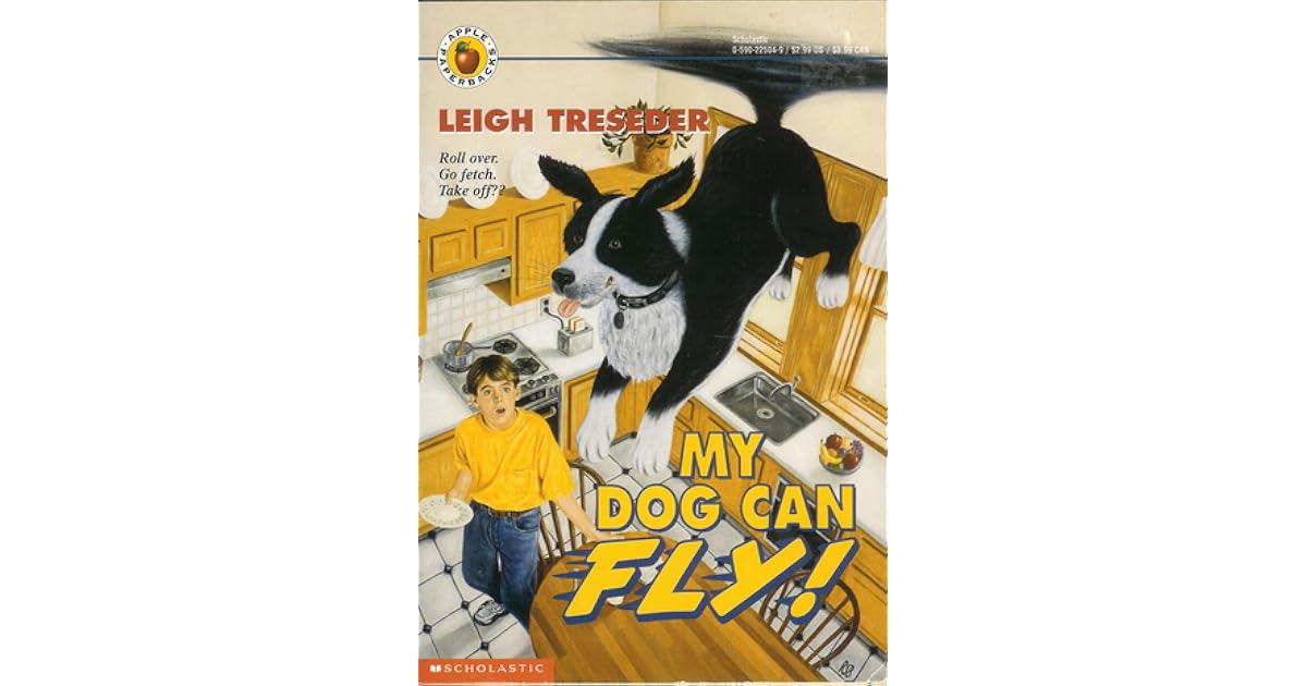 My Dog Can Fly! by Leigh Treseder