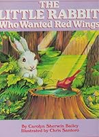 The Little Rabbit Who Wanted Red Wings by Carolyn Sherwin Bailey