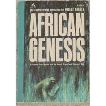 African Genesis by Robert Ardrey — Reviews, Discussion, Bookclubs, Lists
