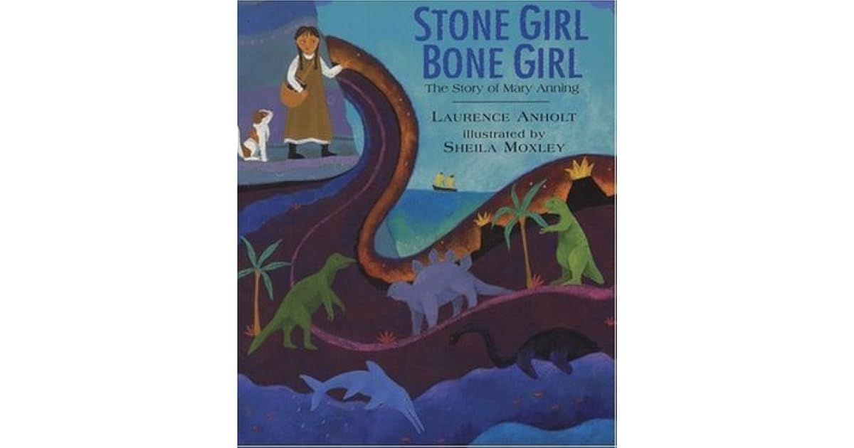 Stone Girl Bone Girl: The Story of Mary Anning of Lyme Regis by ...