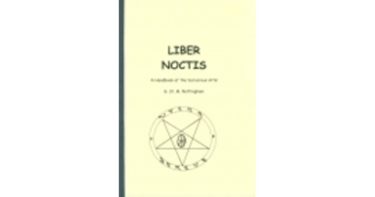 Liber Noctis: The Handbook of the Sorcerous Arte by Gary St M. Nottingham